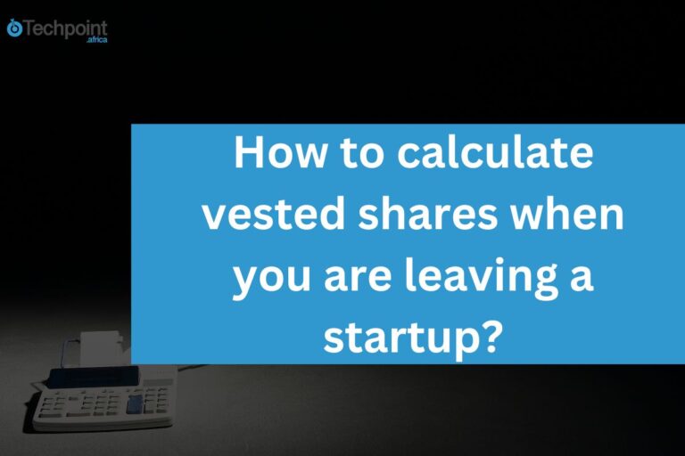 How to calculate vested shares when you are leaving a startup?