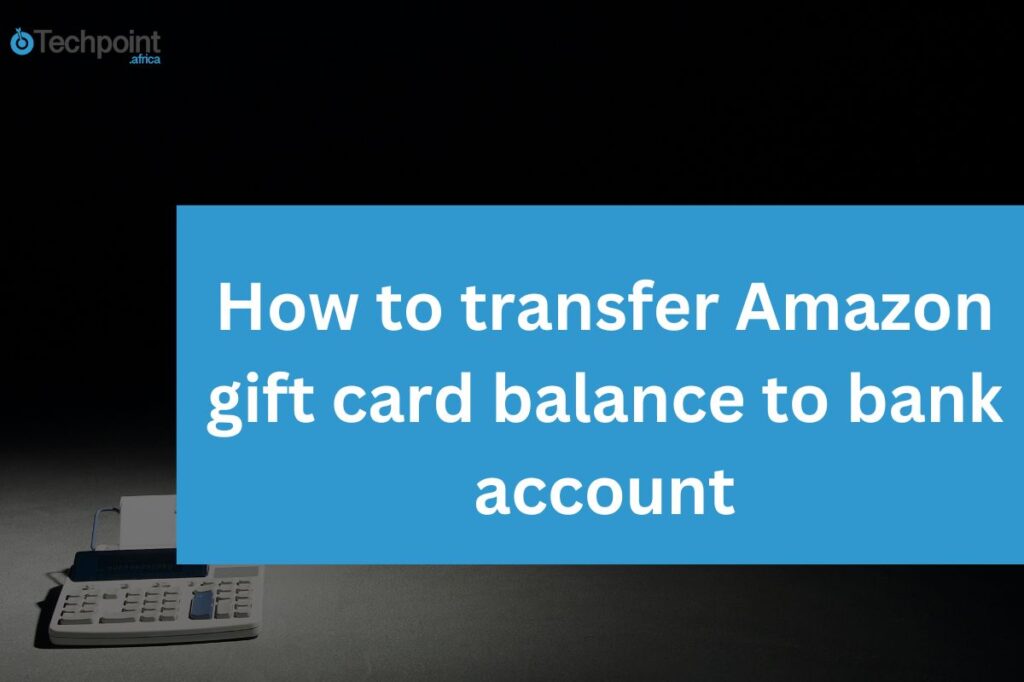 How To Transfer Amazon Gift Card Balance To Bank Account