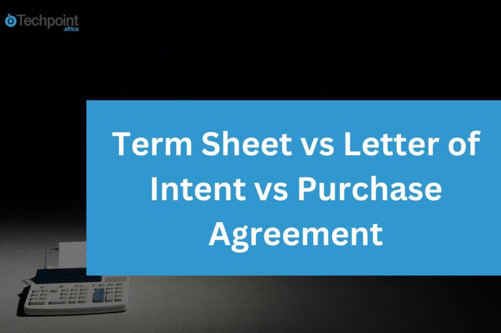 Term Sheet vs Letter of Intent vs Purchase Agreement
