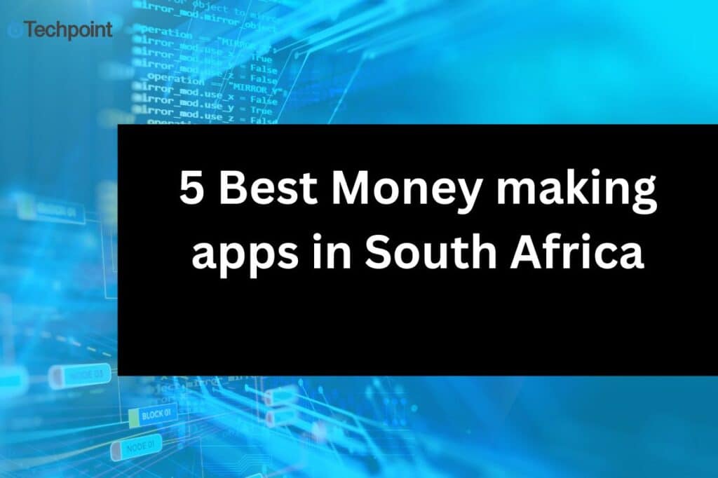 5 Best Money making apps in South Africa
