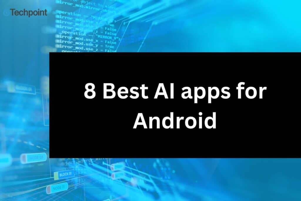 8 best ai apps for android: top picks for 2025
