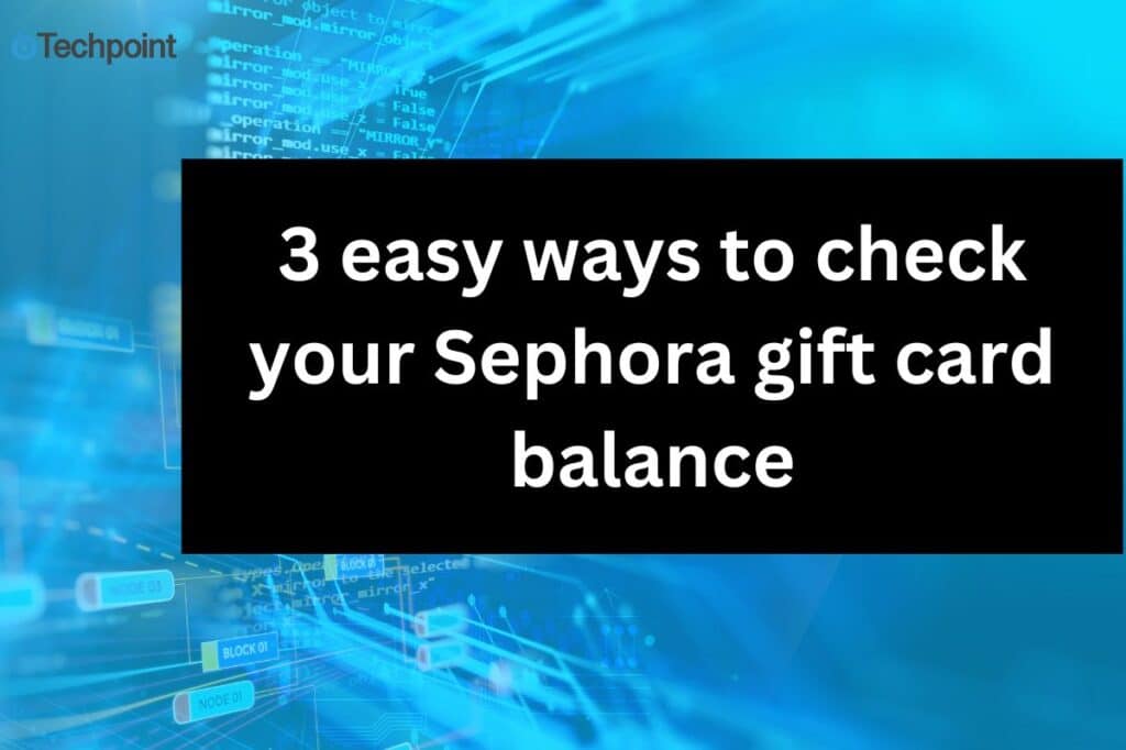 3 easy ways to check your Sephora gift card balance