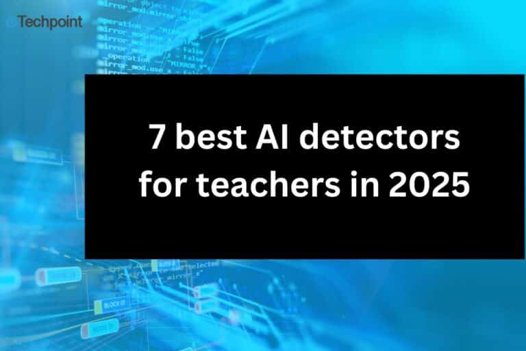7 best AI detectors for teachers in 2025 7 best AI detectors for teachers in 2025