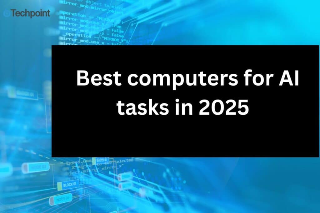 Best computers for AI tasks in 2025