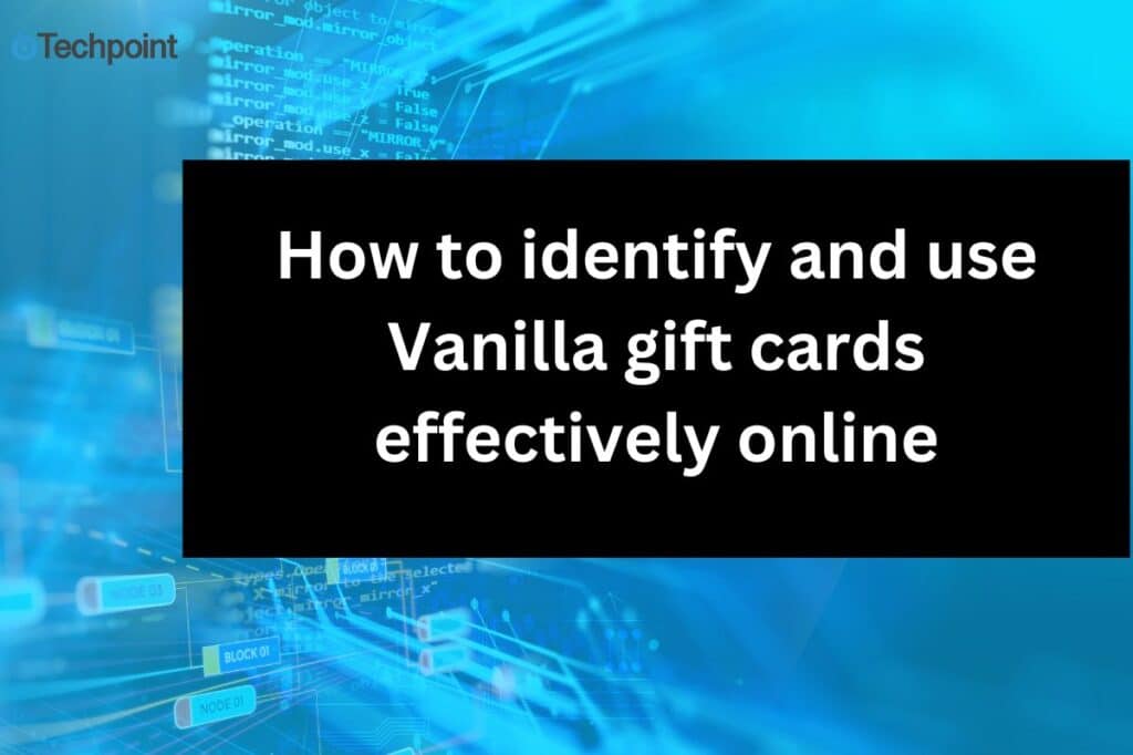 How to identify and use Vanilla gift cards effectively online