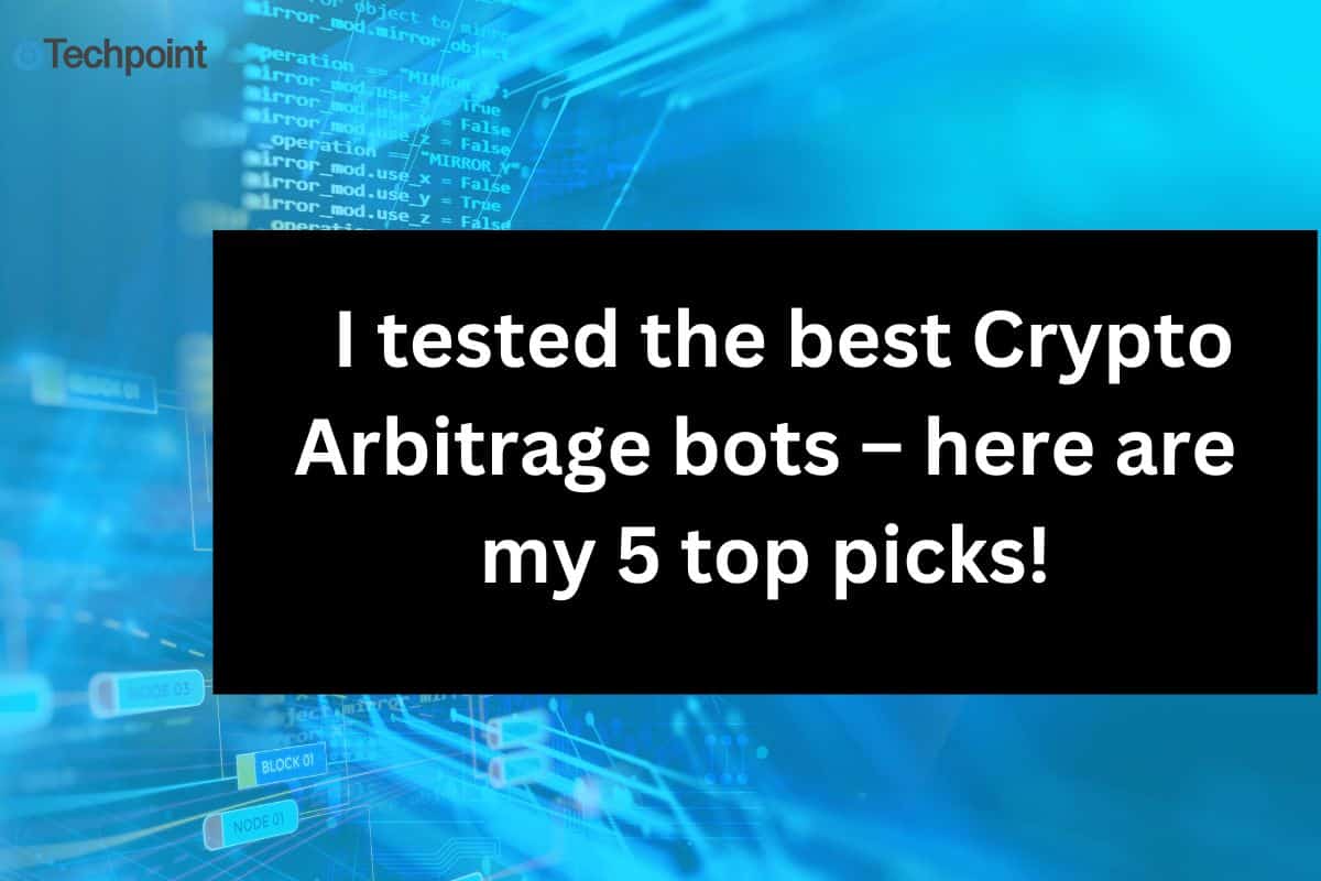 I tested the best Crypto Arbitrage bots – here are my 5 top picks!