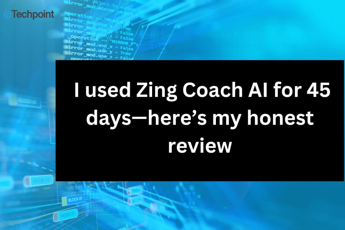 I used Zing Coach AI for 45 days—here’s my honest review