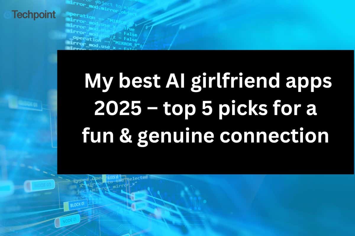 My best AI girlfriend apps 2025 – top 5 picks for a fun & genuine ...